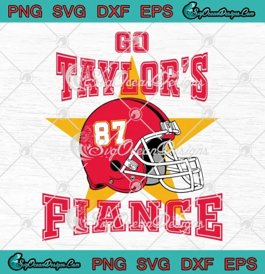 Go Taylor's Fiance Football SVG - Travis Kelce X Taylor Swift 2025 SVG ...