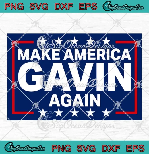 Make America Gavin Again SVG - Gavin Newsom 2028 SVG PNG, Cricut File