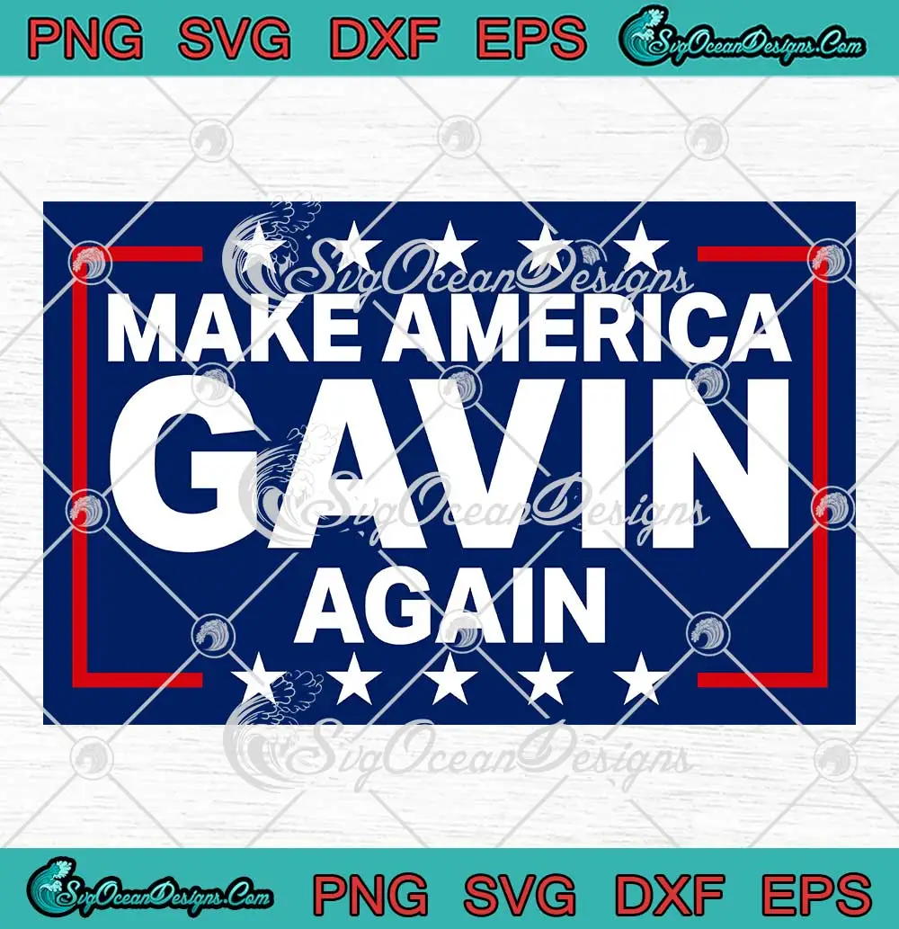Make America Gavin Again SVG - Gavin Newsom 2028 SVG PNG, Cricut File