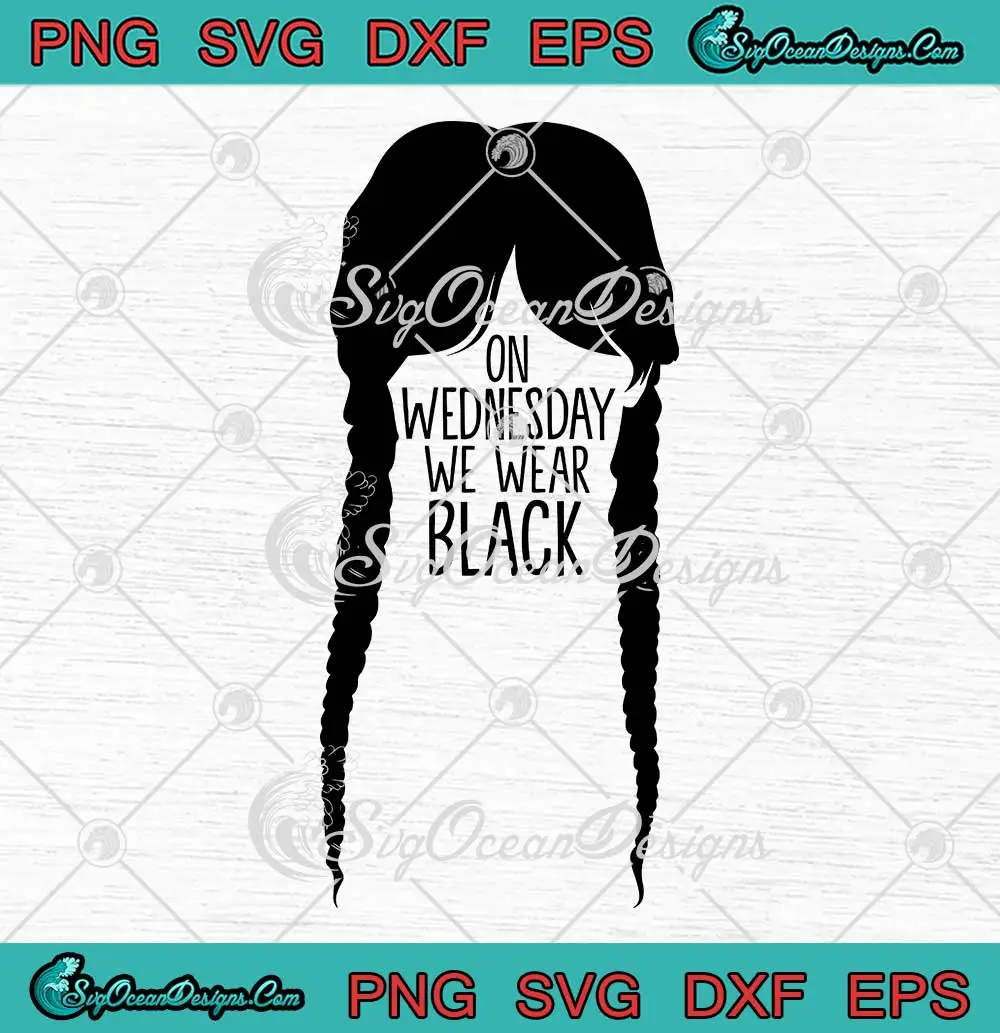 On Wednesdays We Wear Black SVG - Halloween Wednesday Addams SVG PNG ...