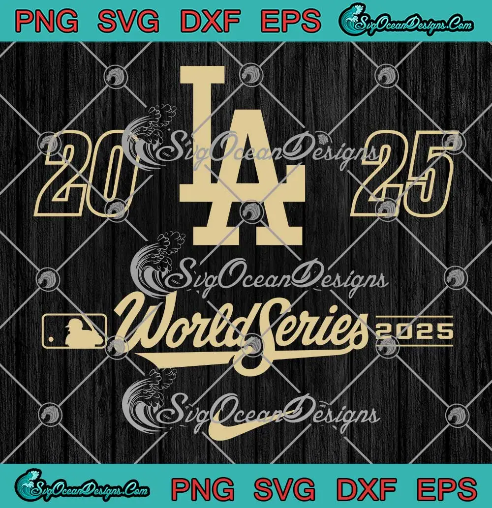 2025 Los Angeles Dodgers SVG - MLB World Series 2025 SVG PNG, Cricut File