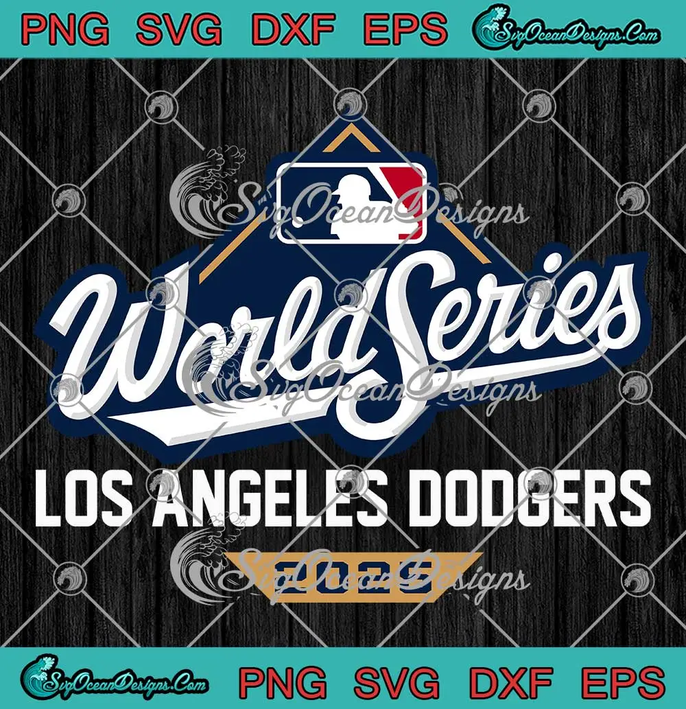MLB Dodgers World Series 2025 SVG - Los Angeles Dodgers 2025 SVG PNG ...