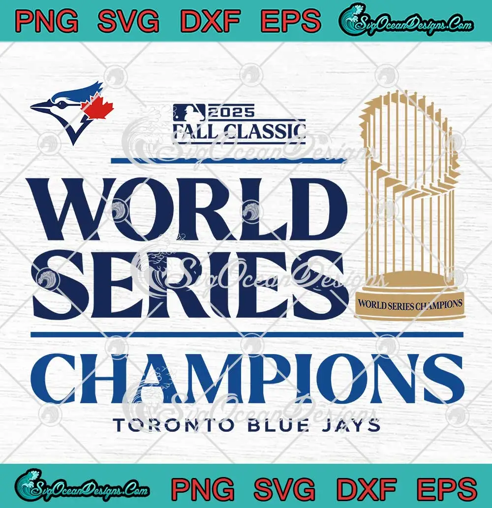 Toronto Blue Jays Fall Classic 2025 SVG - World Series Champions Trophy ...