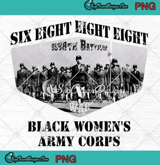 Six Eight Eight Eight PNG - Black Women's Army Corps PNG - The Six ...